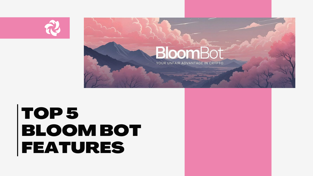 Top 5 Bloom Bot Features (Sniping, AFK, and More)